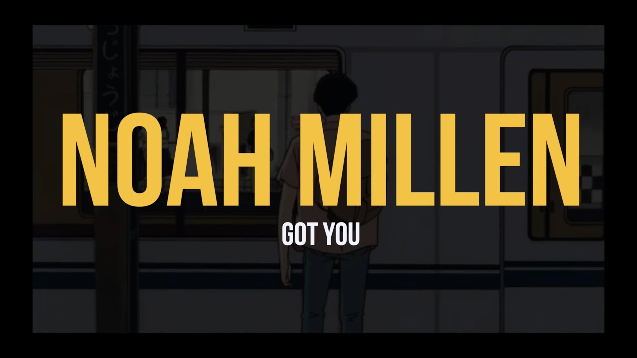 Noah Millen - Got You (Lyric Video) - YouTube