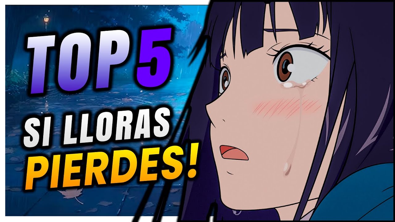 TOP 5 ANIMES que te harán LLORAR 😭 | Animes SAD - YouTube