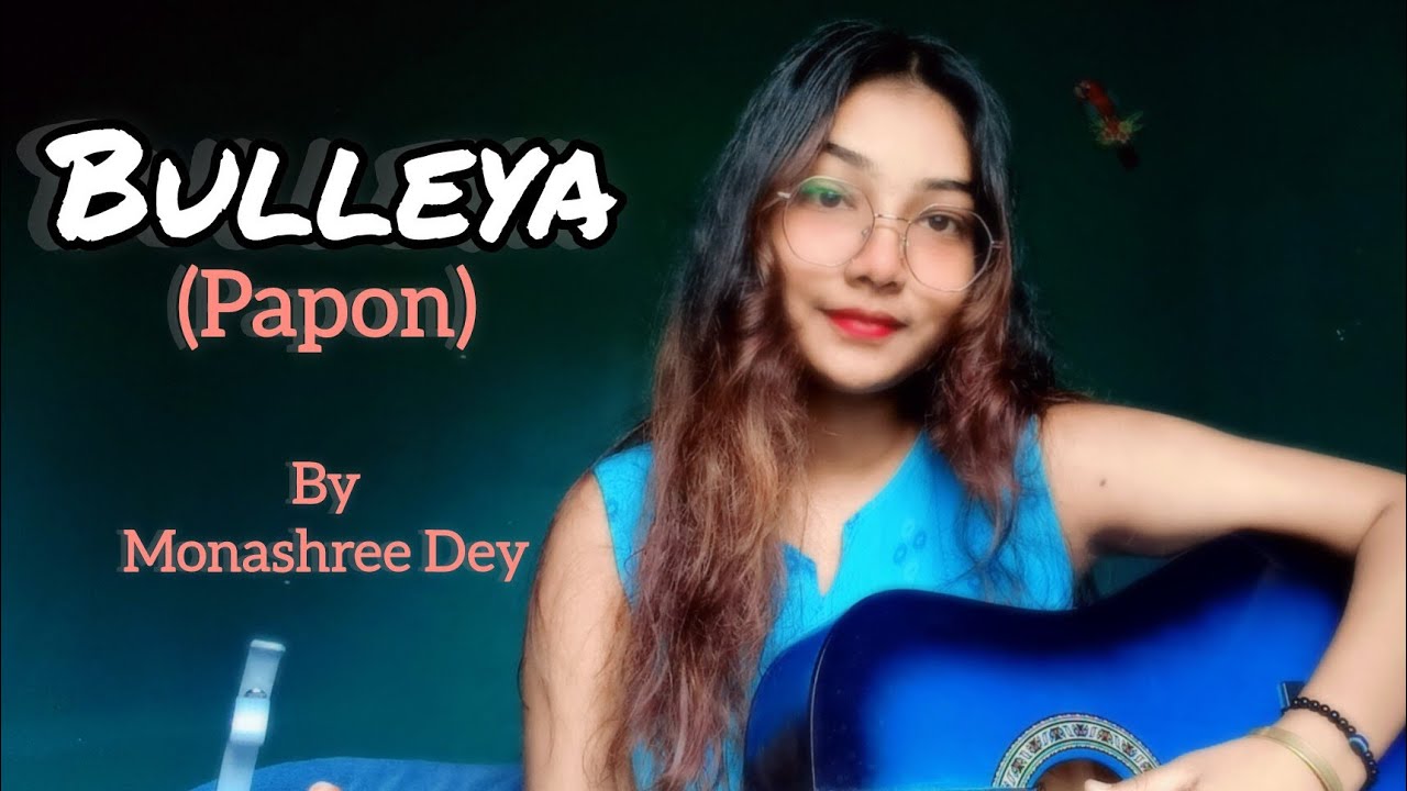 Bulleya | Sultan | Papon | Cover | Monashree Dey - YouTube