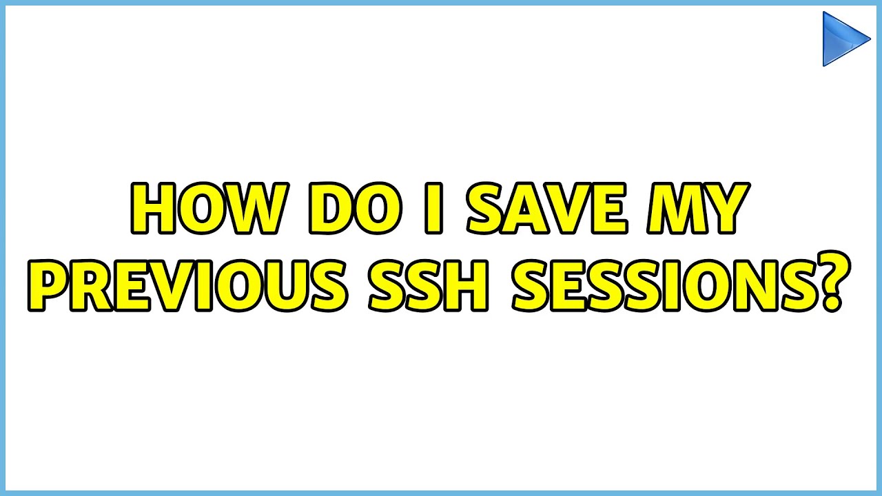 Ubuntu: How do I save my previous ssh sessions? - YouTube