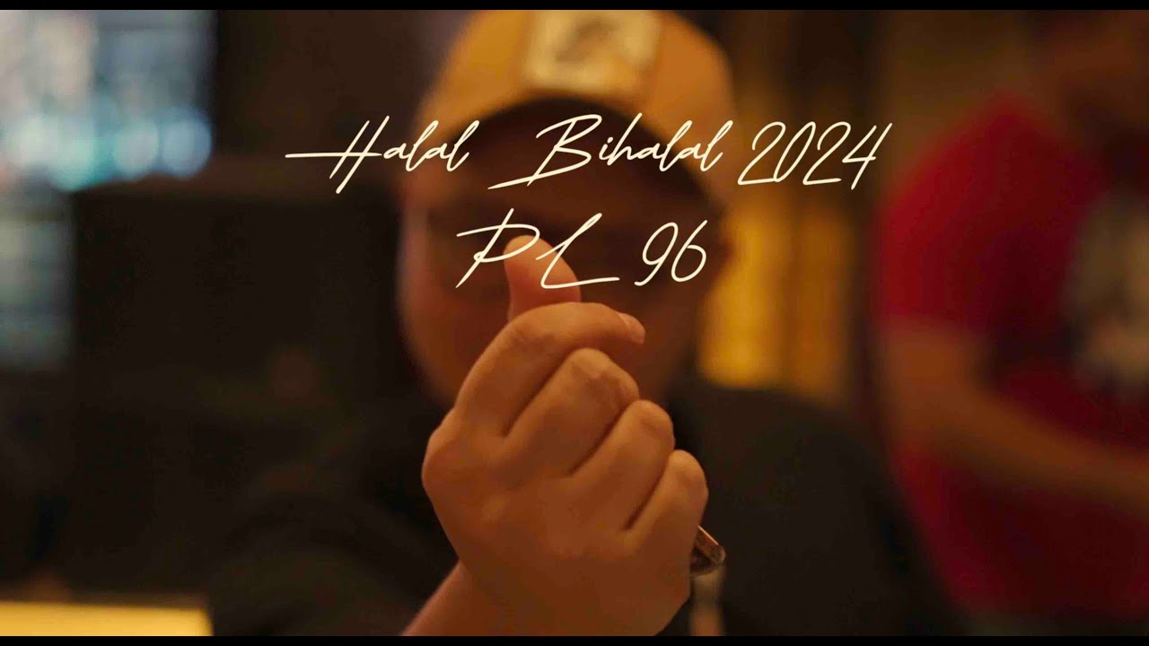 Halal Bi halal PL 96 1st May 2024 @ Easy Gunawarman - YouTube