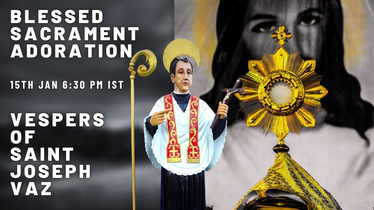 Blessed Sacrament Adoration - 15th Jan 2025 6:30 PM - Vespers of St ...