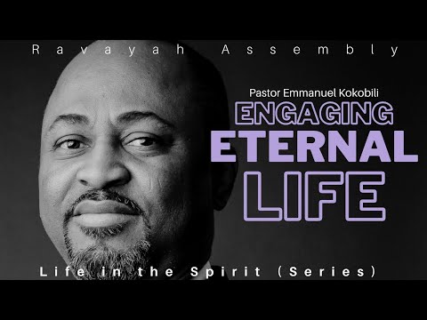 Engaging Eternal Life // Life in the Spirit // Word Feast // Emmanuel ...