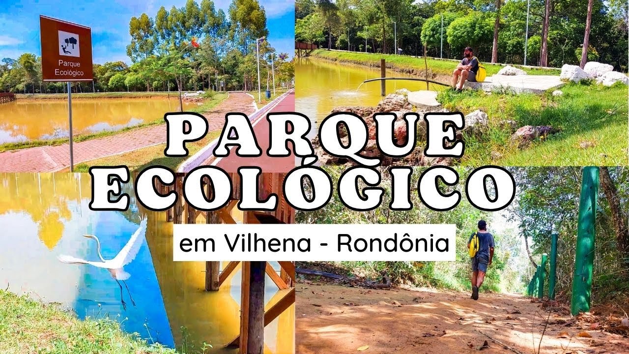 PARQUE ECOLÓGICO DE VILHENA | CONHEÇA VILHENA 09 - YouTube