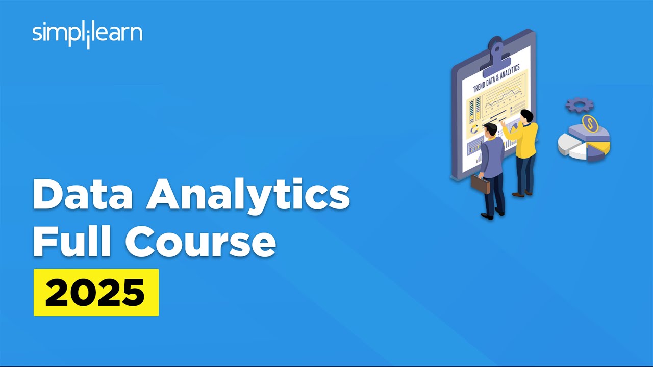 Data Analytics Full Course 2025 Data Analytics Tutorial Data Analyst Course Simplilearn