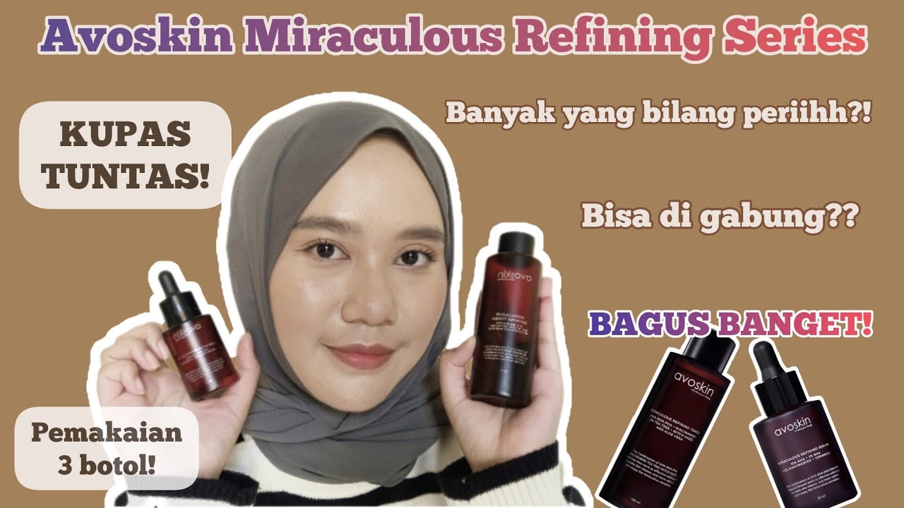 Terbukti! glowing pake Avoskin Miraculous Refining Toner dan Avoskin Miraculous Refining Serum ...