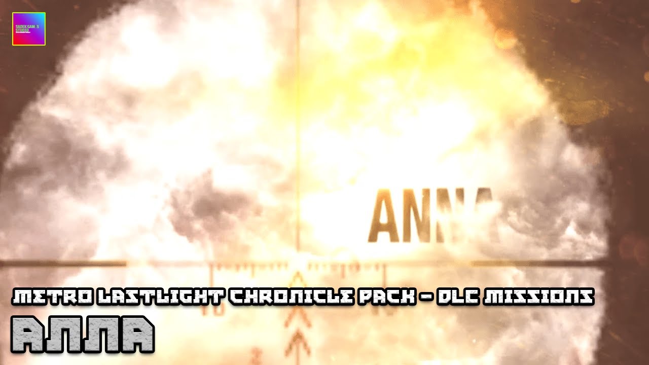 [Metro Last Light] Level: Anna || Full Gameplay - DLC Pack [NO ...