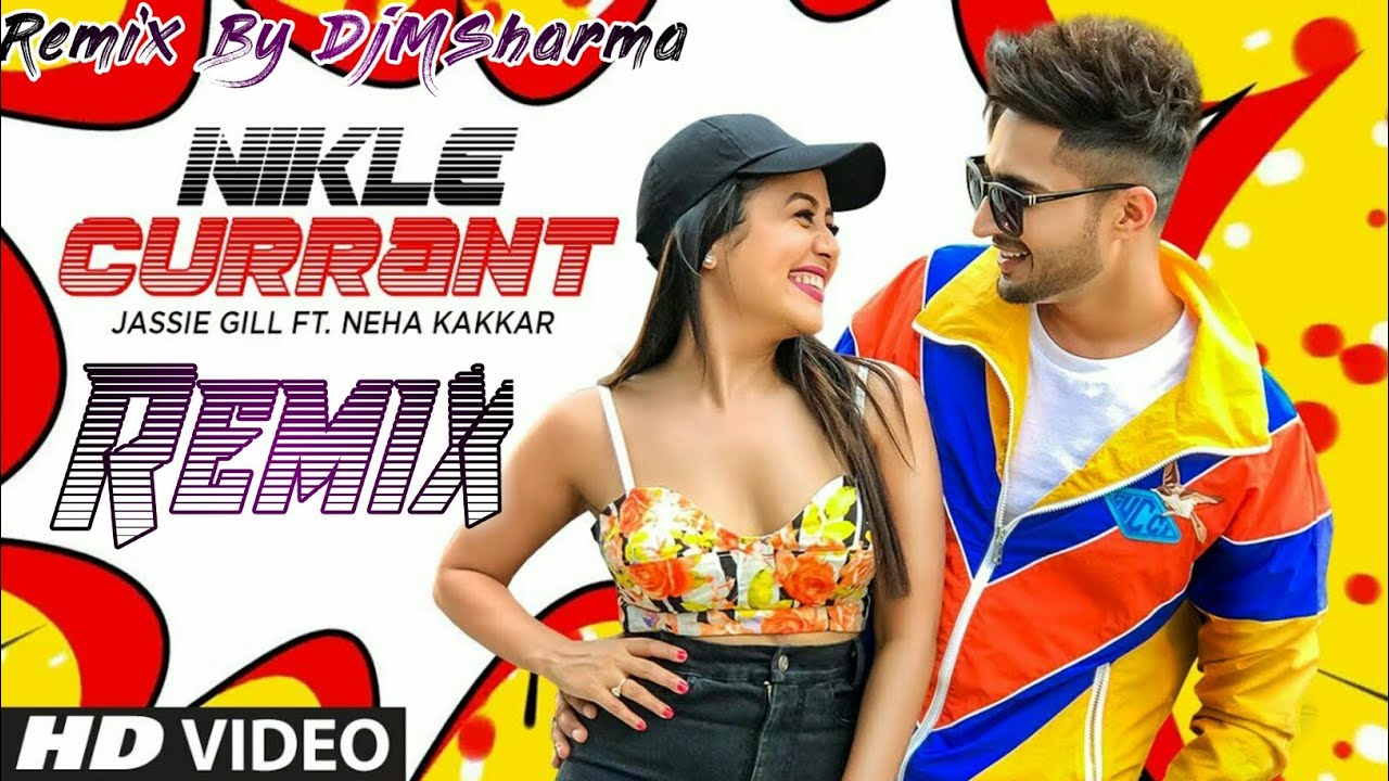 Official Video: Nikle Currant Remix Song | Jassi Gill | Neha Kakkar ...