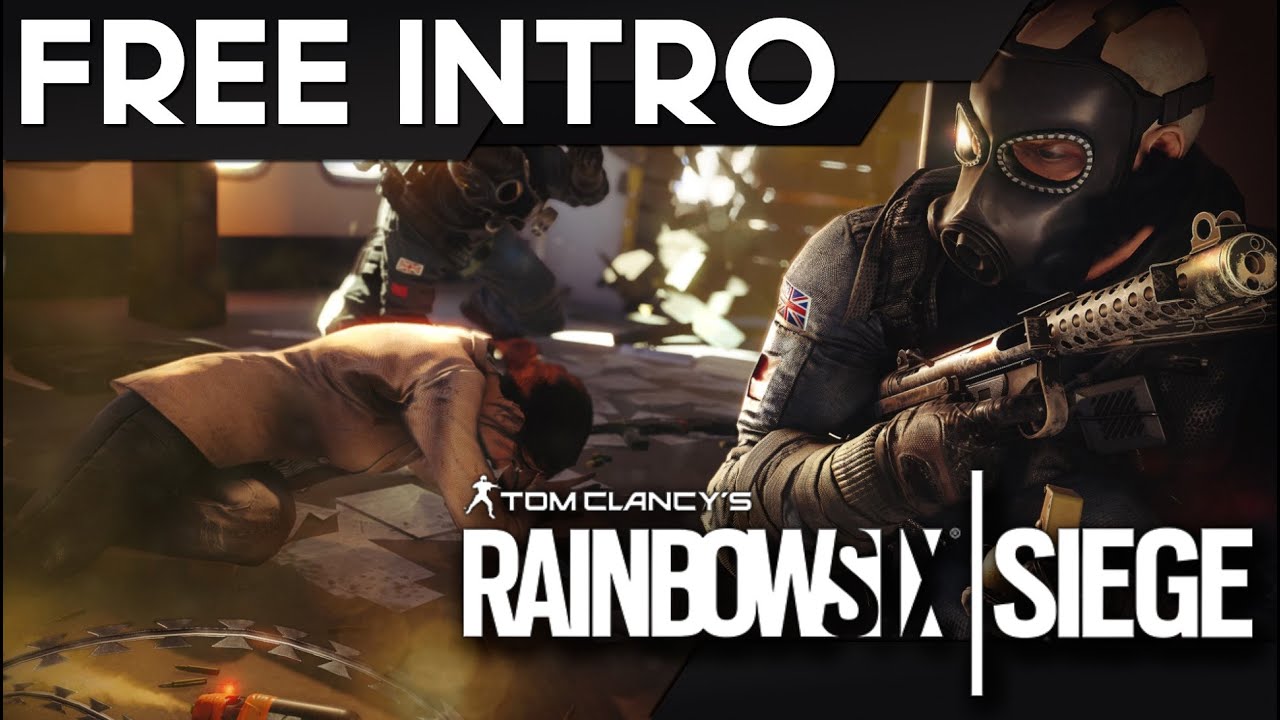 [FREE INTRO] Tom Clancy's : Rainbow Six Siege [HD] - YouTube