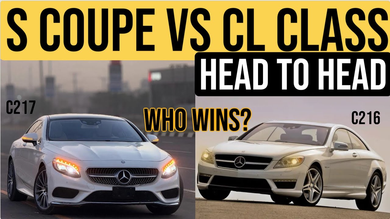 CL Class Vs S Class Coupe (Mercedes Benz Head To Head)! - YouTube