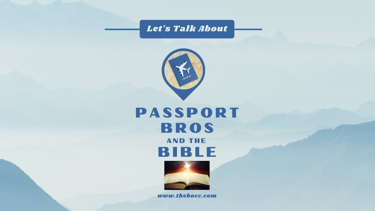 Passport Bros And The Bible Navigating The Search For Love Abroad And