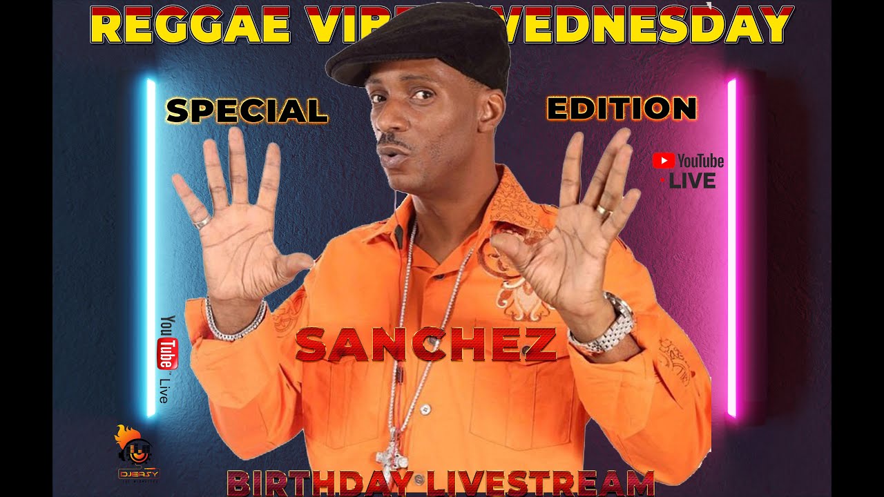 REGGAE VIBES WEDNESDAY SANCHEZ BIRTHDAY TRIBUTE SPECIAL EDITION ...