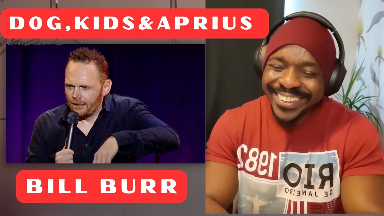 BILL BURR "Dogs, Kids & a Prius"!first time reaction with_ KINGS ...
