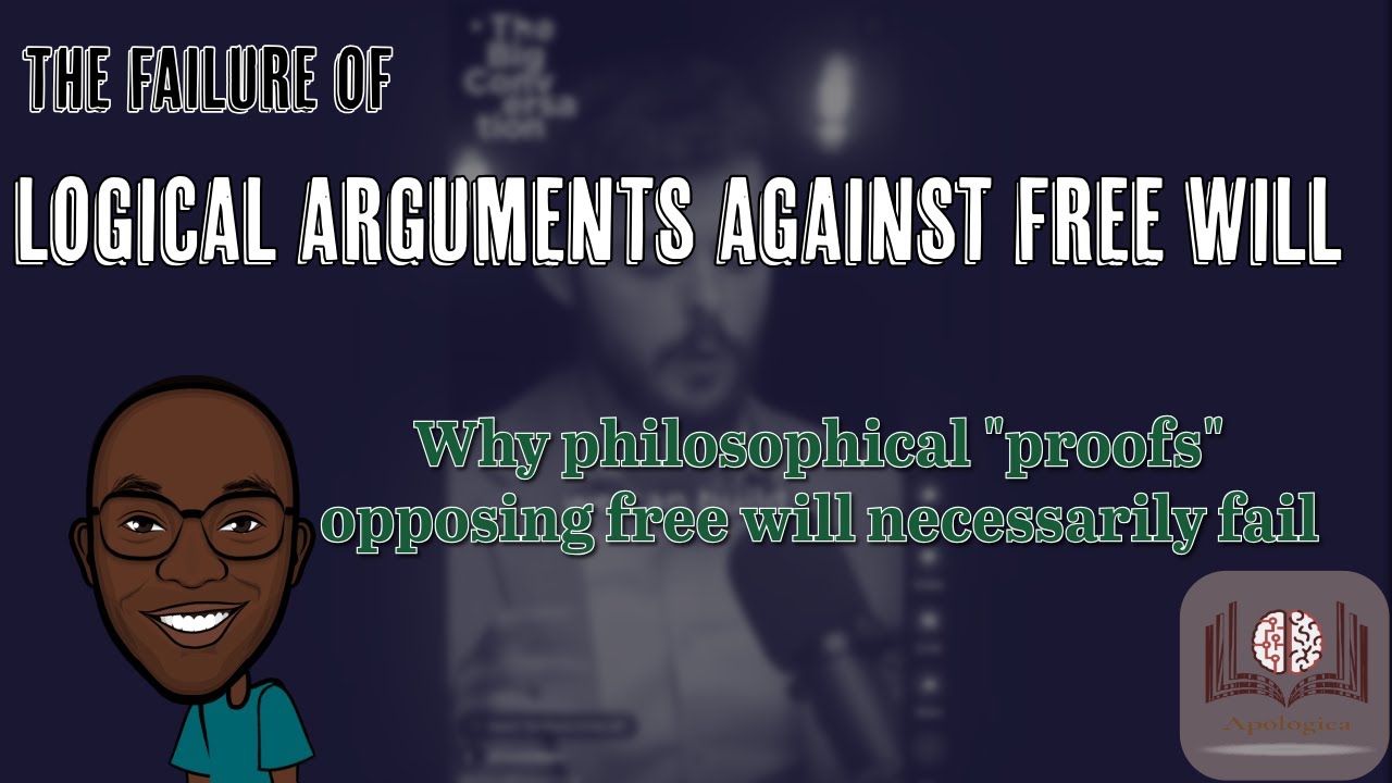 Failure of Logical Arguments Against Free Will - YouTube
