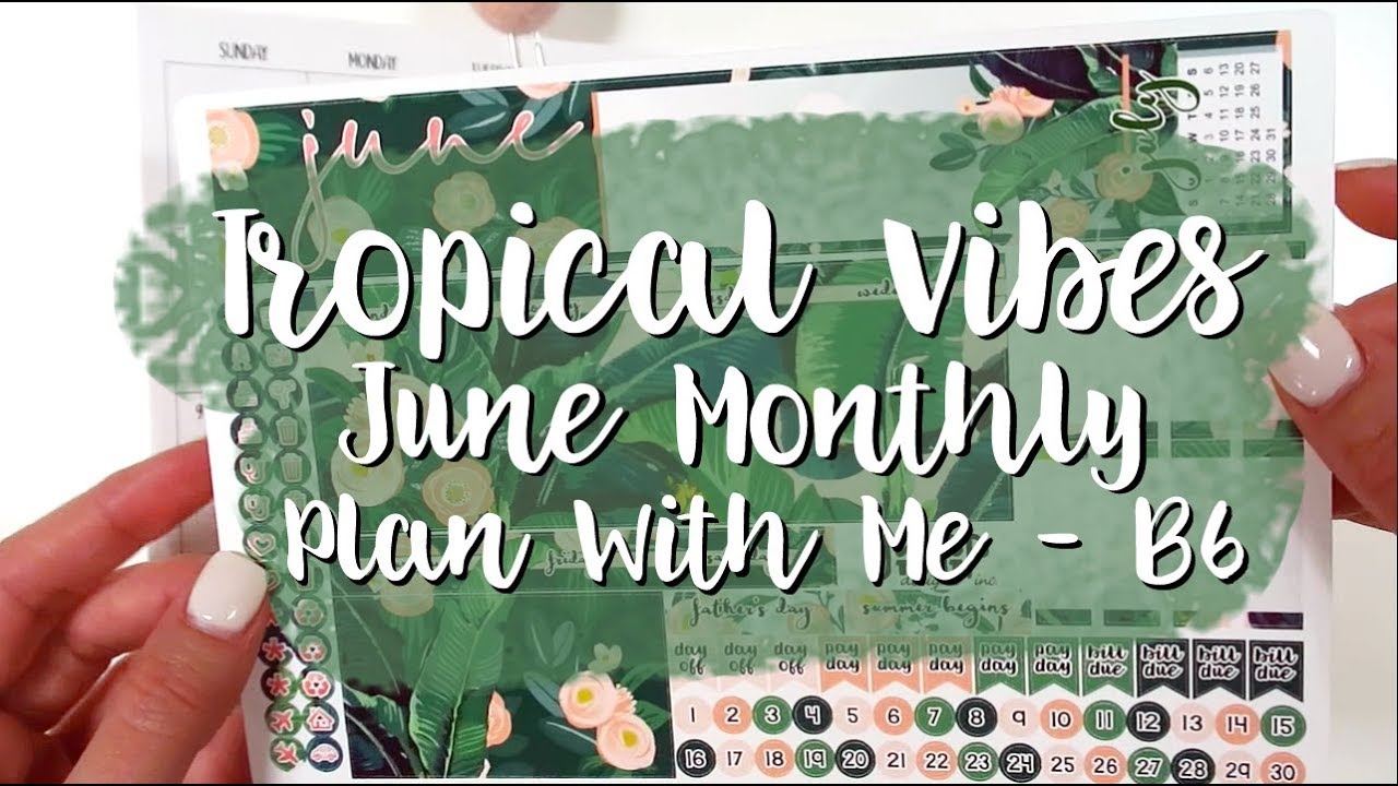 June Tropical Vibes // B6 Monthly - YouTube