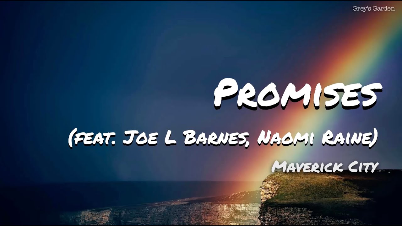 Promises (feat. Joe L Barnes & Naomi Raine) | Maverick City Music ...