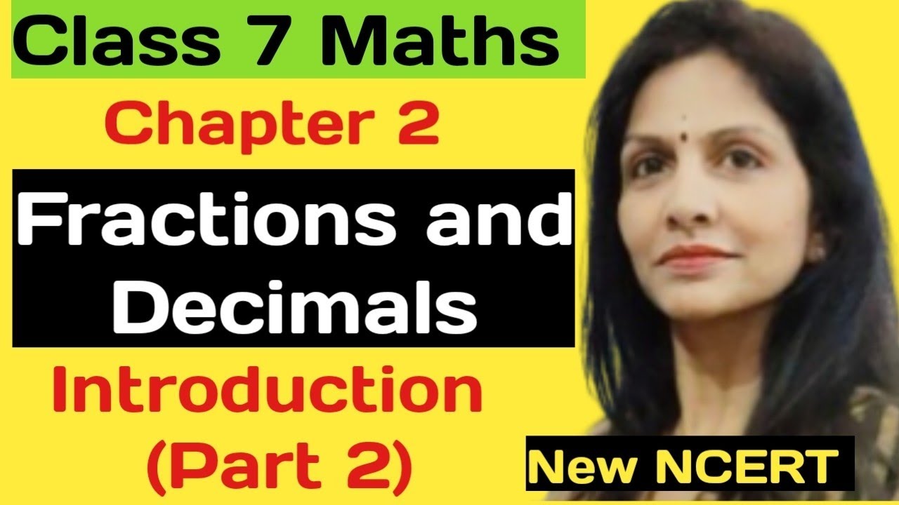 Fraction and Decimals || Chapter- 2 || Class 7th Maths New Book 2023 || Introduction (Part 2 ...