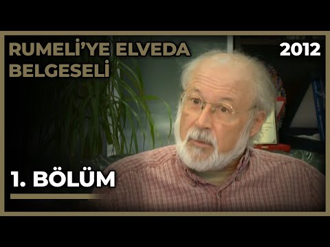 Rumeli'ye Elveda: 100. Yılında Balkan Bozgunu Belgeseli: 1. Bölüm - 09.11.2012