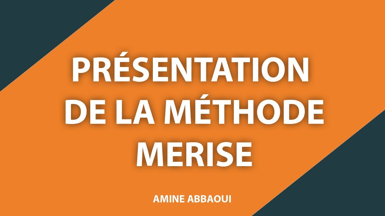 Présentation de MERISE (voir la description pour la formation complète ...