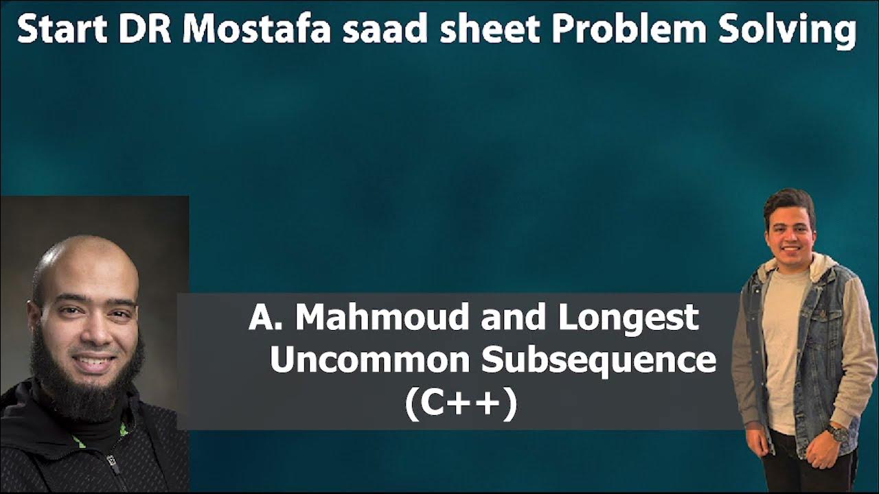 A. Mahmoud and Longest Uncommon Subsequence (c++) - YouTube