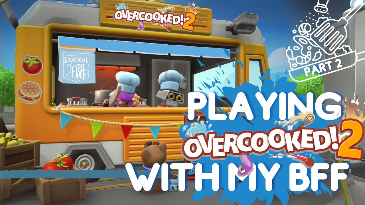 Playing Overcooked 2 with my Best Friend... Again | Overcooked 2 ...