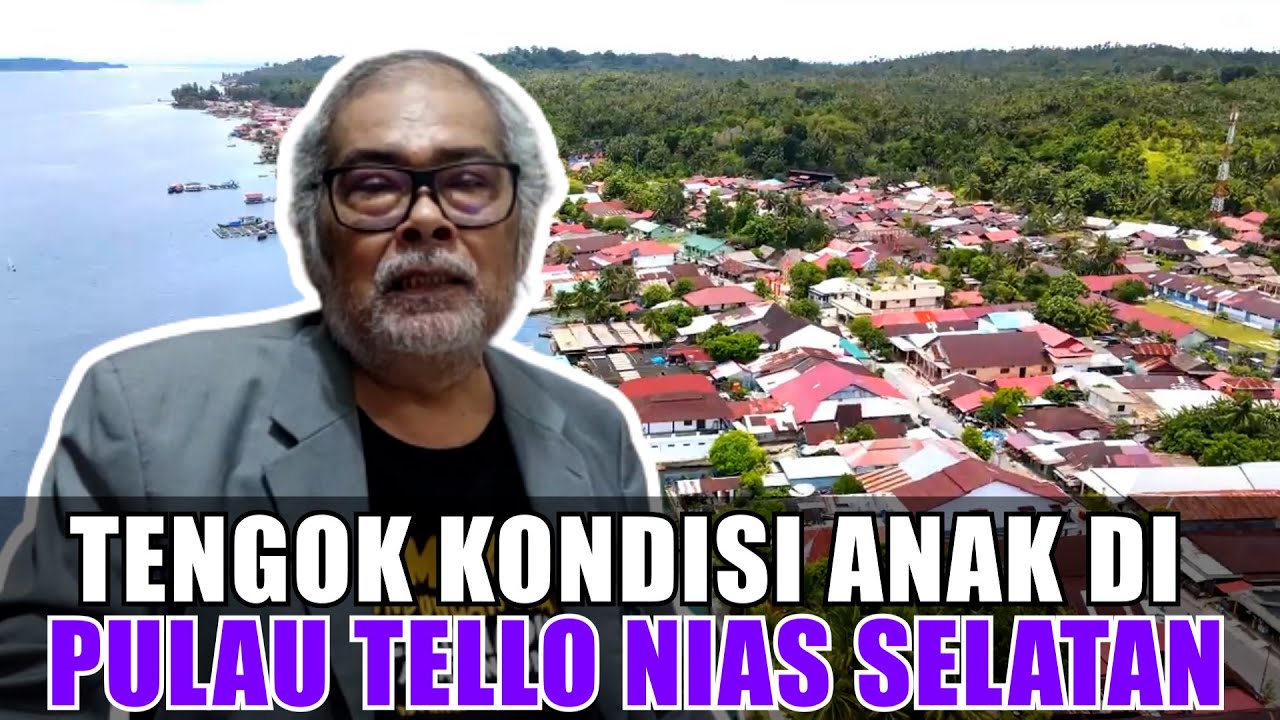 TENGOK ANAK DI PULAU TELLO NIAS SELATAN - YouTube