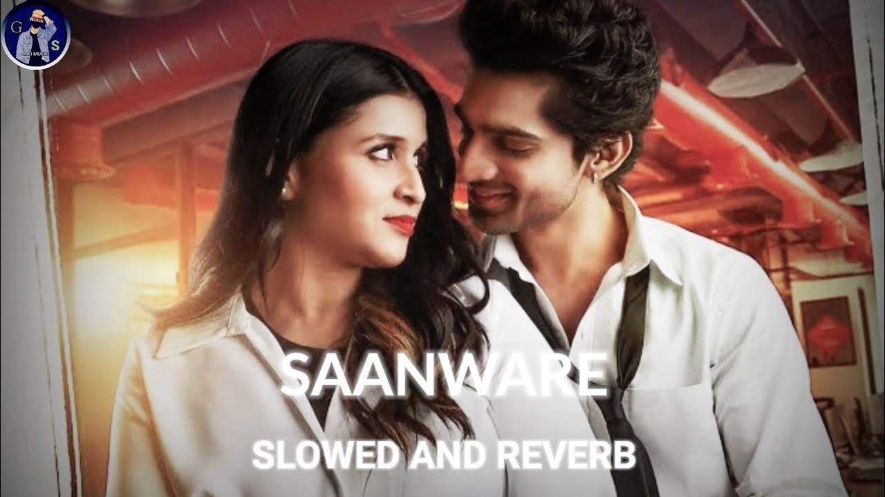 Saanware | (Slowed + Reverb) | Akhil Sachdeva | Abhishek Kumar ...