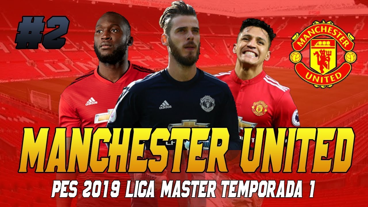 PES 2019 LIGA MASTER | MANCHESTER UNITED | FICHAMOS A BALE #2 - YouTube
