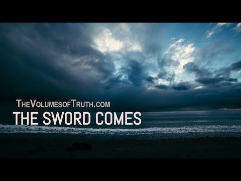 THE SWORD COMES - "The anger of The Lord shall be made fully known ...