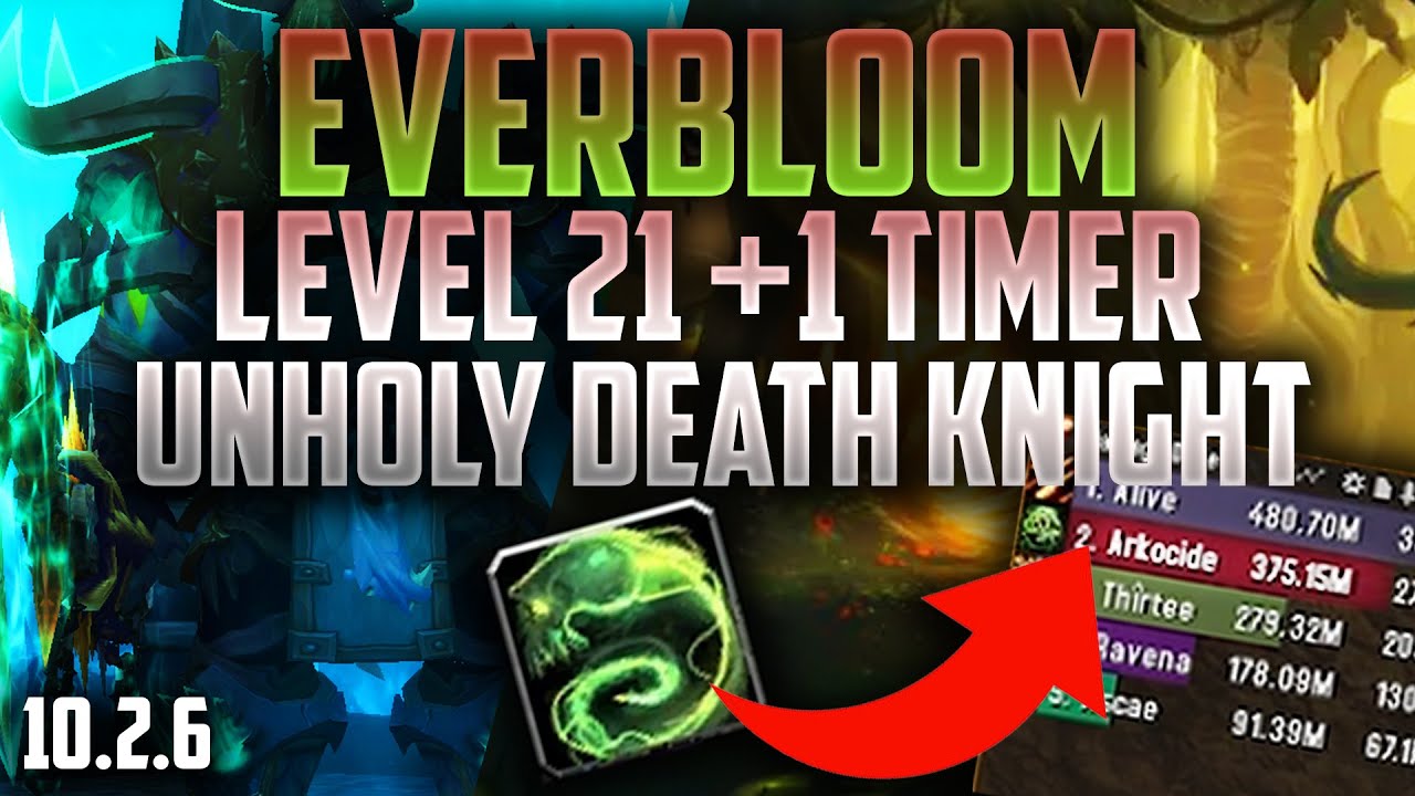 Everbloom 21 +1 Unholy Death Knight Mythic plus | World of warcraft ...