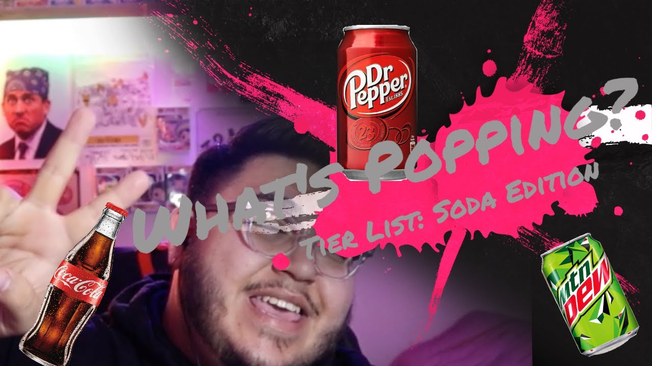 Whats Popping? Soda Tier List - YouTube
