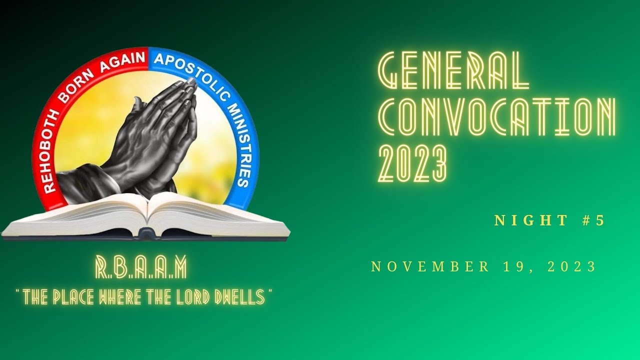 General Convocation 2023 - November 19, 2023 (NIGHT #5) - YouTube