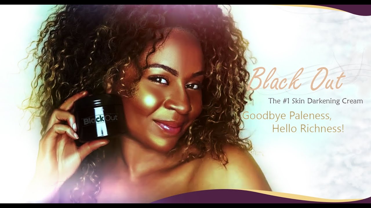 Black Out Skin Darkening Cream - YouTube