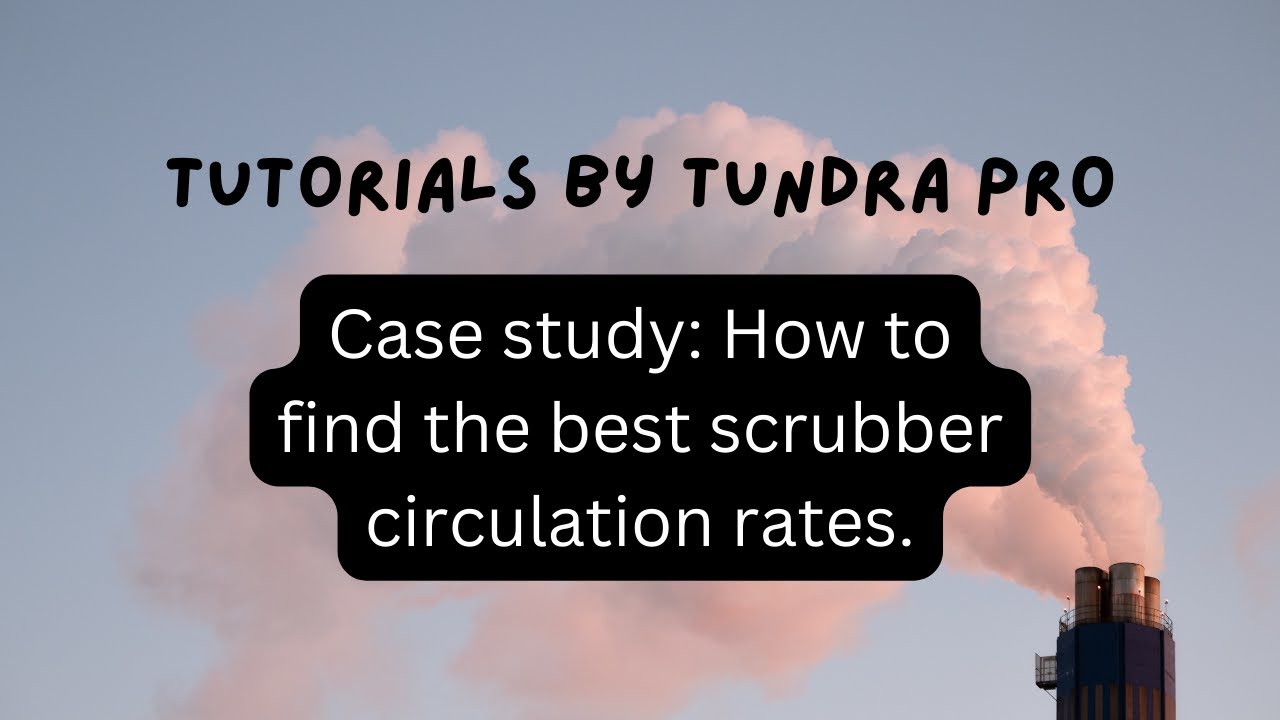 Tutorial by Tundra Pro: Scrubber Circulation Rate Example - YouTube