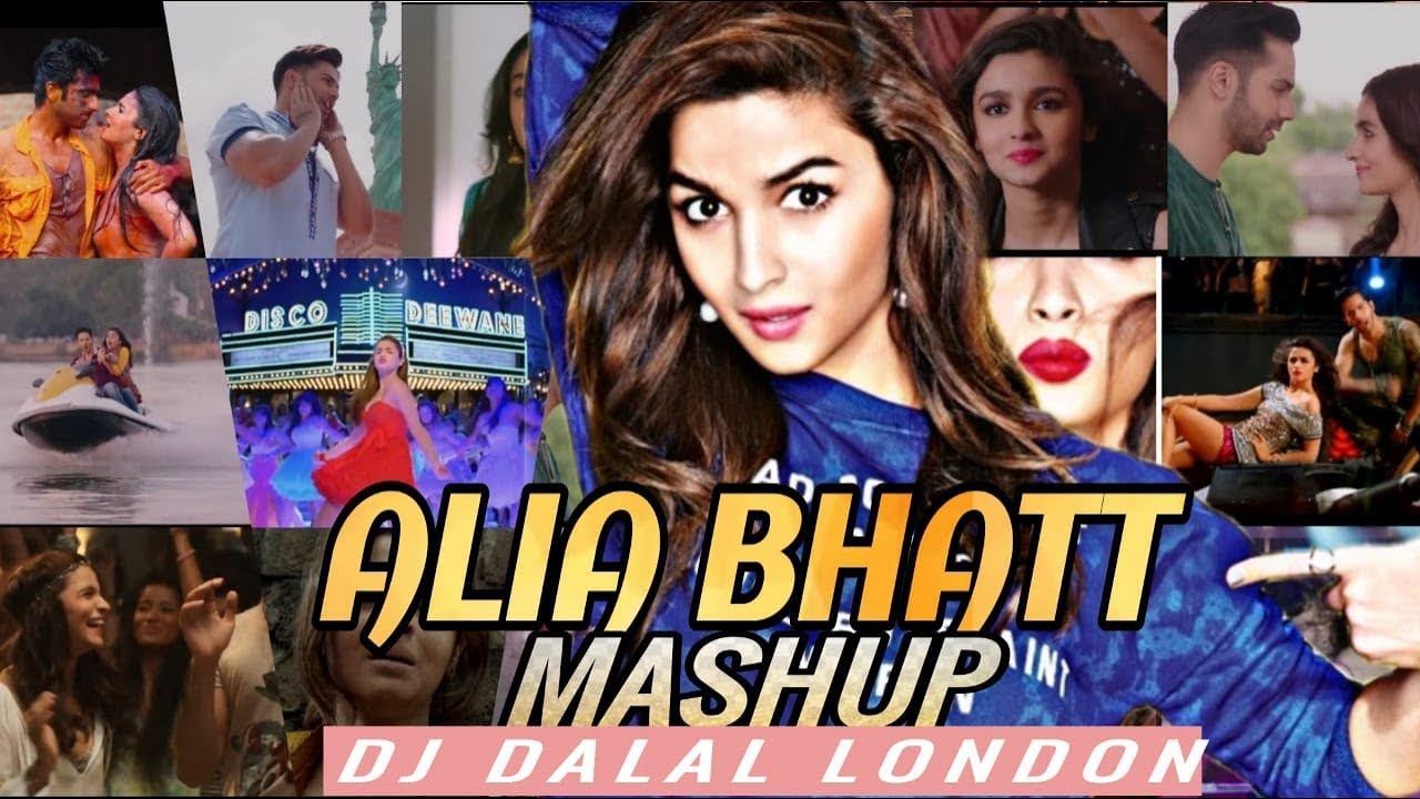 Alia Bhatt Mashup | Dj Dalal London | VFX Babalu Xoxx | Alia Bhatt Hit ...