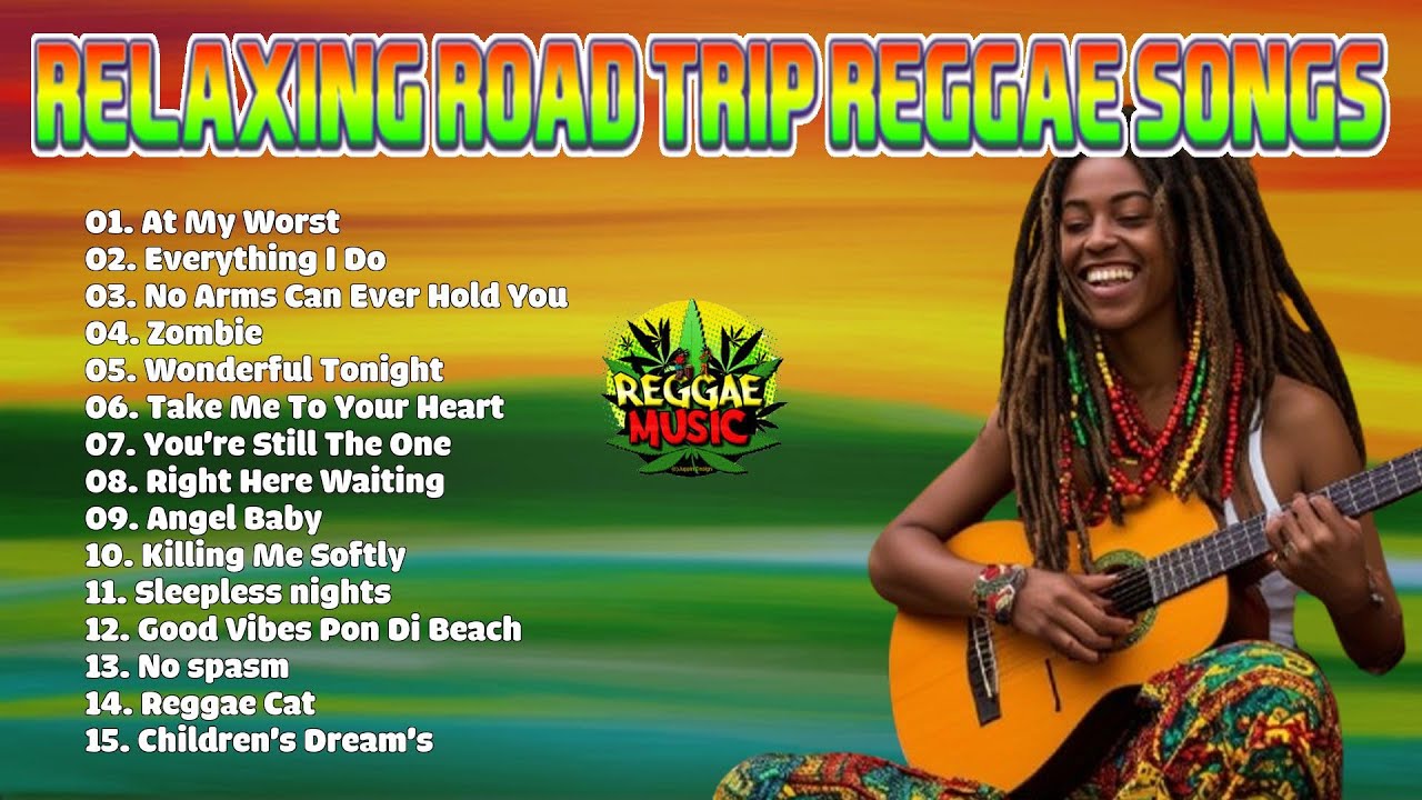 BEST REGGAE MIX 2025 - RELAXING ROAD TRIP REGGAE SONGS - BEST REGGAE ...