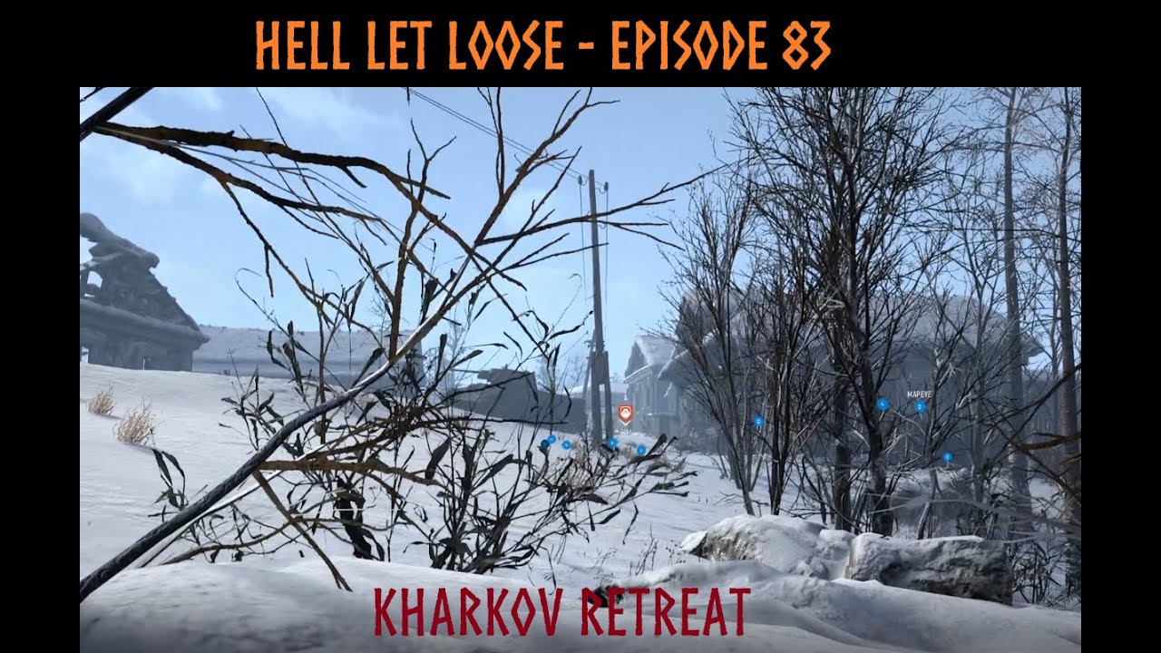 Kharkov Retreat - Hell Let Loose: Episode 83 - YouTube