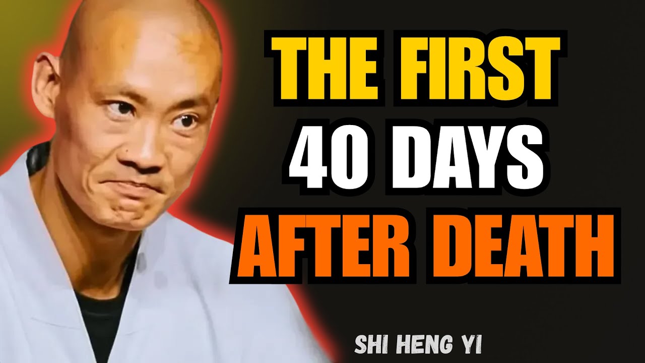 Shi Heng Yi What Happens to the Soul in the First 40 Days After Death ...