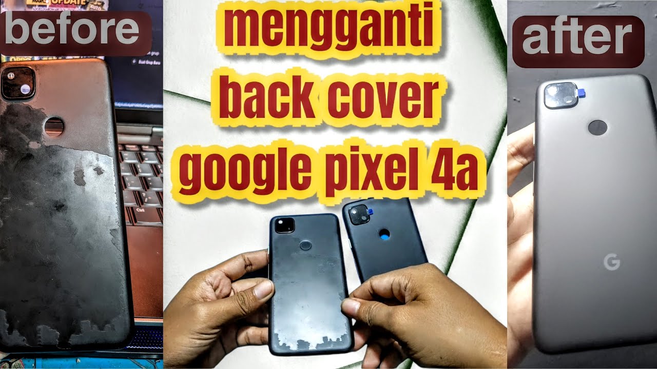 MENGGANTI BACKDOOR/BACK COVER GOOGLE PIXEL 4A - YouTube