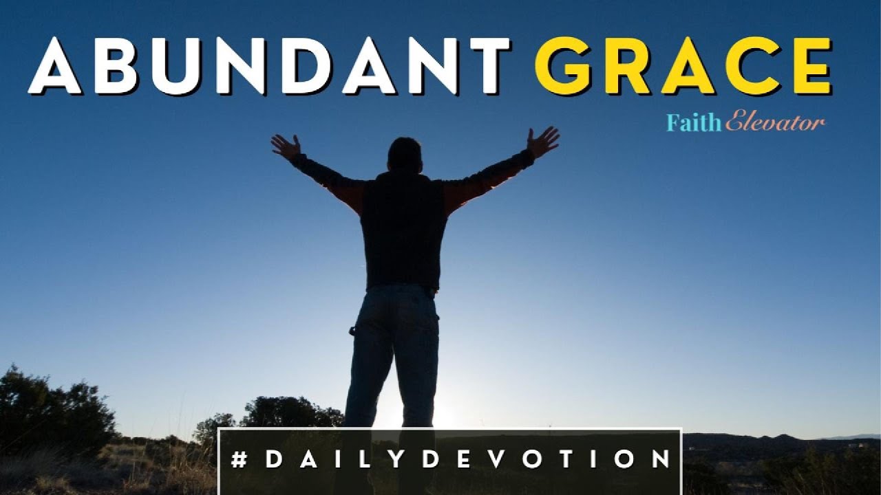 Abundant Grace | Daily Christian Devotional by Faith Elevator - YouTube