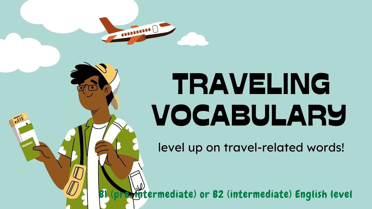 Traveling Vocabulary. Level up on travel-related words!. A reading and ...