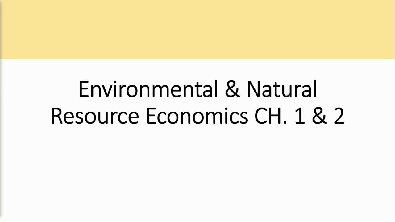 Environment and Natural Resource Economics -Tietenberg, Chapter 1&2 ...