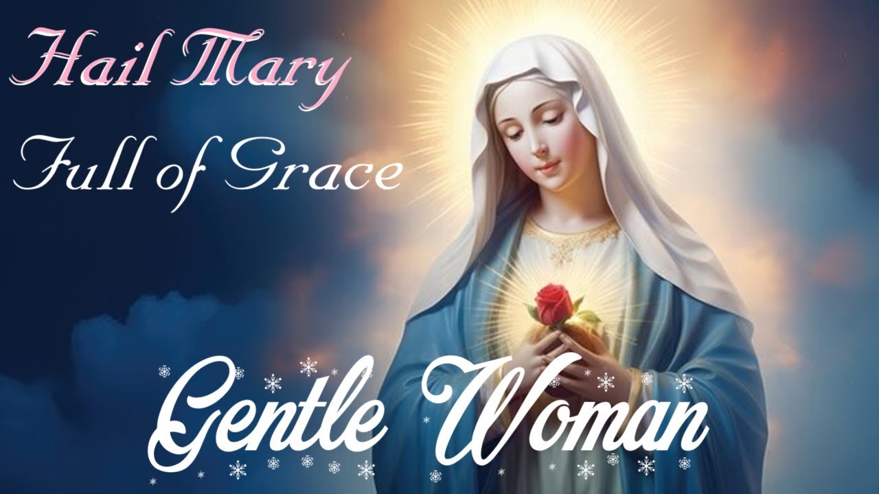 Hail Mary - Gentle Woman Mother Mary Hymn with lyrics - YouTube