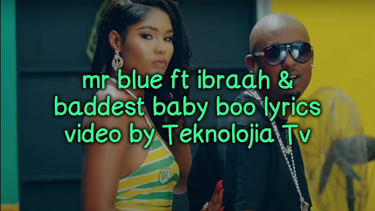 mr blue ft ibraah & baddest 47 - baby boo lyrics video - YouTube