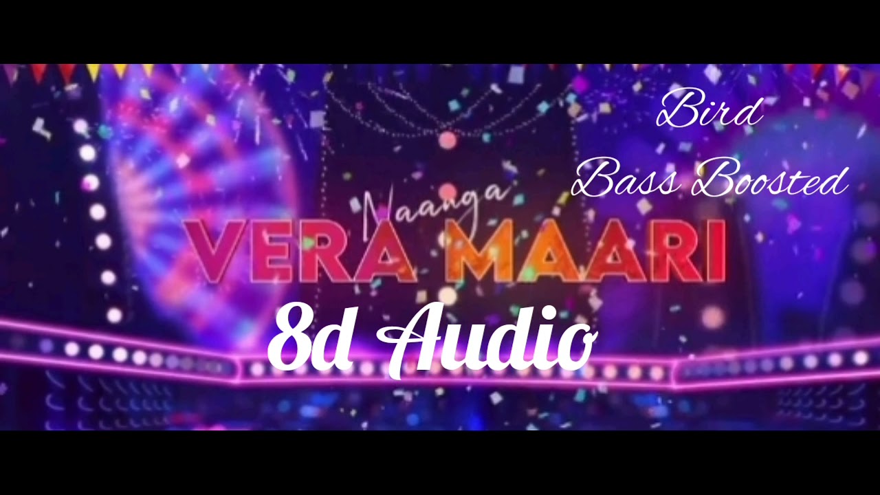Nanga Vera Marri Song 8D Audio Bird Bass Boosted In Tamil - YouTube