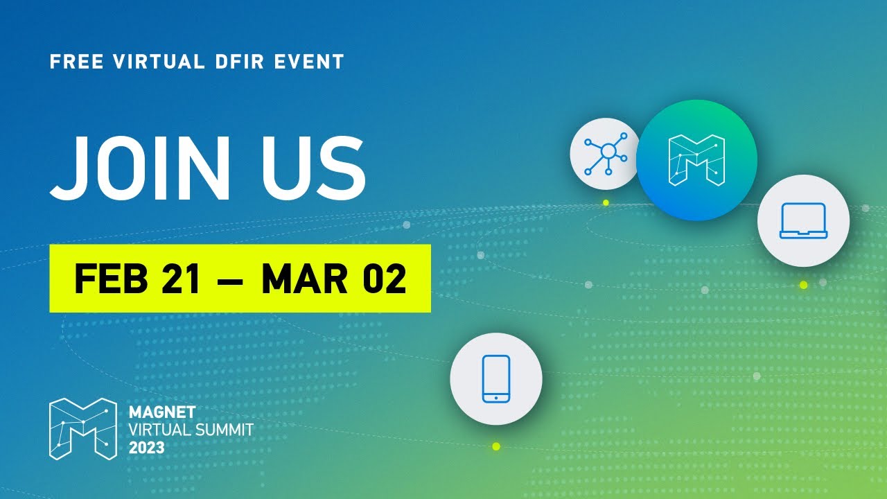 Magnet Virtual Summit 2023: Join Us for the Virtual DFIR Event of the ...