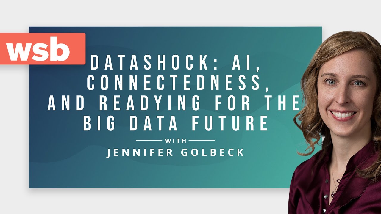 Jennifer Golbeck: Artificial Intelligence, Connectedness, and Readying ...