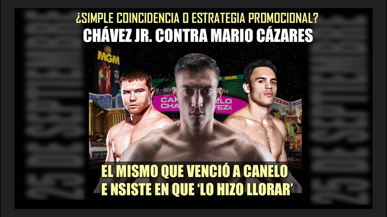 ¿Cuál será la estrategia?: Regresa Chávez Jr. contra Mario Cázares, 'el ...