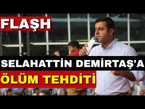FLASH SELAHATTİN DEMİRTAŞA TEHDİT CANINI