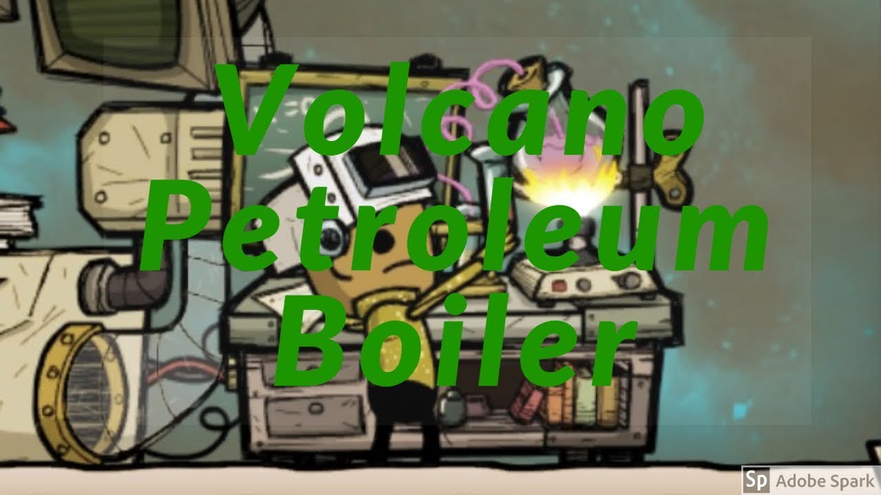 Volcano powered petroleum boiler : Oxygen not included (Save file ...